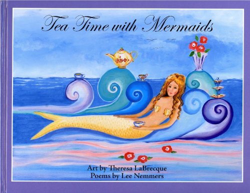 Tea Time with Mermaids: Theresa LaBrecque, Theresa LaBrecque, Theresa ...