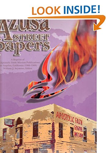 The Azusa Street Papers: William J. Seymour: 9780963709073: Amazon.com ...