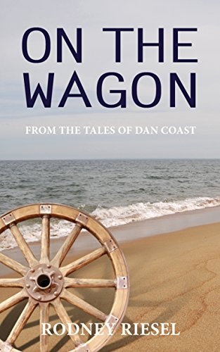 On the Wagon (From the Tales of Dan Coast Book 8) eBook : Riesel ...
