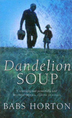 Amazon.com: Dandelion Soup: 9781843956211: Horton, Babs: Books
