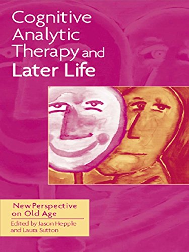 Cognitive Analytic Therapy and Later Life: New Perspective on Old Age ...