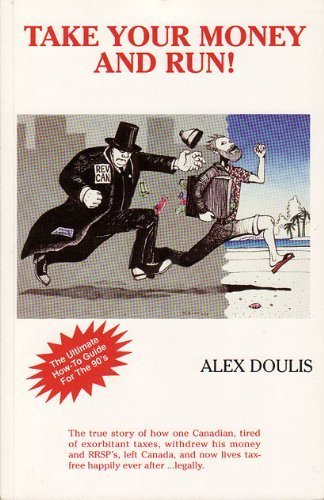 Take Your Money And Run!: Doulis, Alex, Duffield, Ruari: 9780969843207 ...