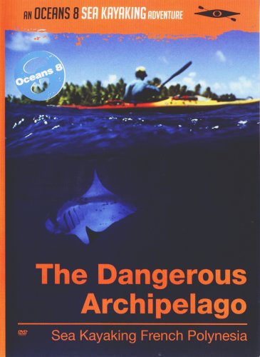 The Dangerous Archipelago: Sea Kayaking French Polynesia: Amazon.de: DVD & Blu-ray