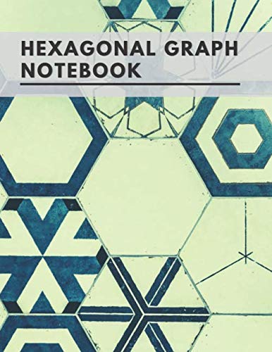 Hexagonal Graph Notebook: Graph Paper Notebook 8.5 x 11, Hexagon Paper ...