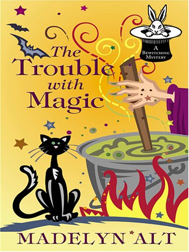 Amazon.com: The Trouble With Magic (Bewitching Mysteries, No. 1 ...