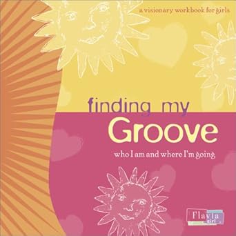Finding My Groove: Who I Am and Where I'm Going: Weedn, Flavia ...