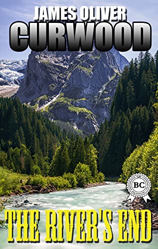The River's End eBook : Curwood, James Oliver: Amazon.co.uk: Kindle Store