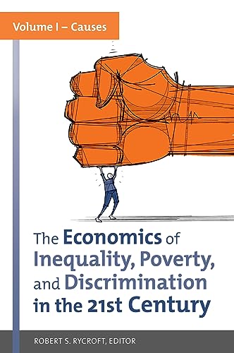 The Economics of Inequality, Poverty, and Discrimination in the 21st ...