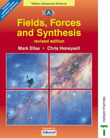 Amazon.com: Fields, Forces & Synthesis (Nelson Advanced Science ...