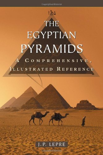 The Egyptian Pyramids: A Comprehensive, Illustrated Reference by J. P ...