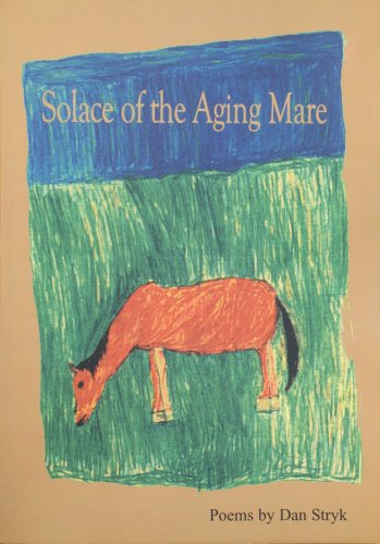 Solace of the Aging Mare: Dan Stryk: 9780910479424: Amazon.com: Books