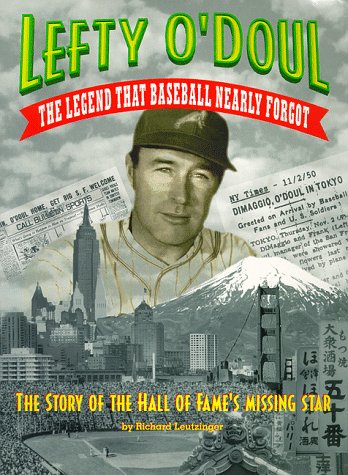 Lefty O'Doul- The Legend That Baseball Nearly Forgot: Leutzinger ...