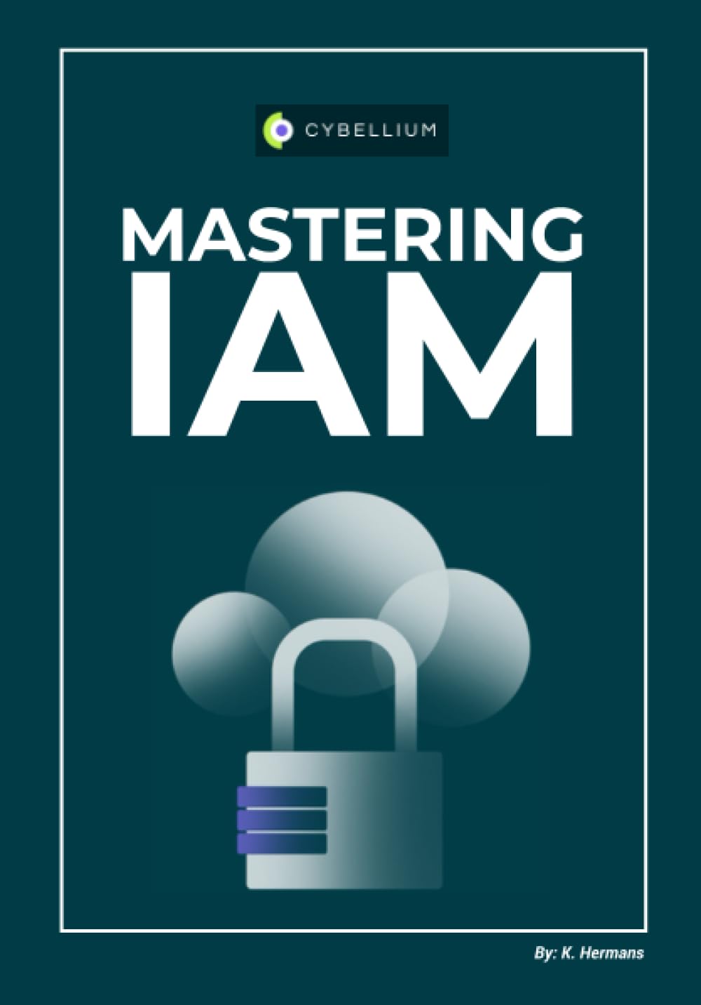 Mastering IAM: Hermans, Kris: 9798850867126: Amazon.com: Books