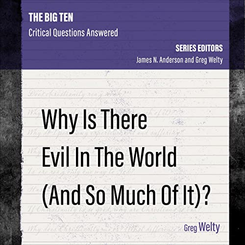 Why Is There Evil in the World (And So Much of It): Big 10 Series, Book ...