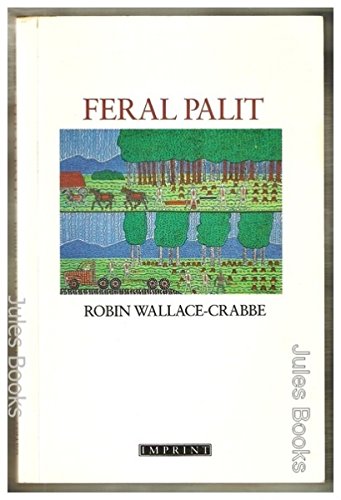 Feral palit: Robin Wallace-Crabbe: 9780732225162: Amazon.com: Books
