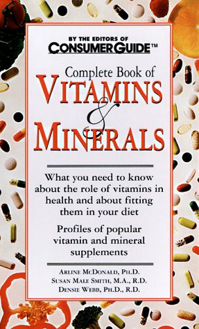 Complete Book of Vitamins & Minerals: Smith, Susan Male, Consumer Guide ...