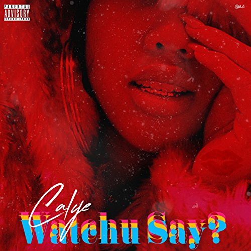 What Ya Say? by Calye on Amazon Music - Amazon.com