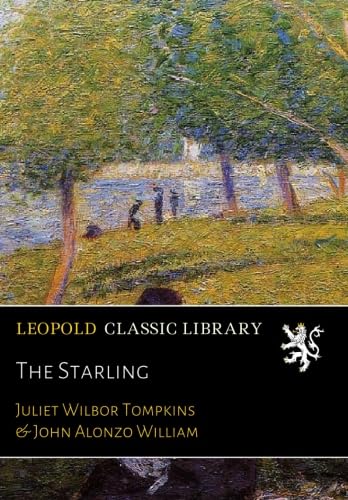 The Starling: Tompkins, Juliet Wilbor, William, John Alonzo: Amazon.com ...