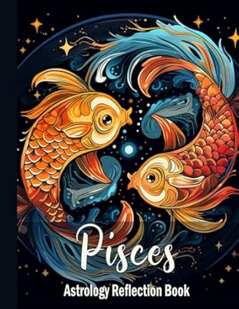 Pisces Astrology Reflection Book: A Birth Chart, Moon Phases, and Zodiac Sign Journal: Weareads ...