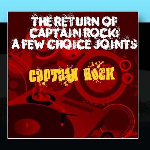Captain Rock - The Return of Captain Rock: A Few Choice Joints - Amazon ...