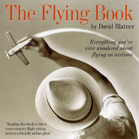 The Flying Book: Everything You've Ever Wondered about Flying on ...