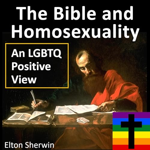 Bible and Homosexuality: An LGBTQ Positive View : Elton Sherwin: Amazon ...