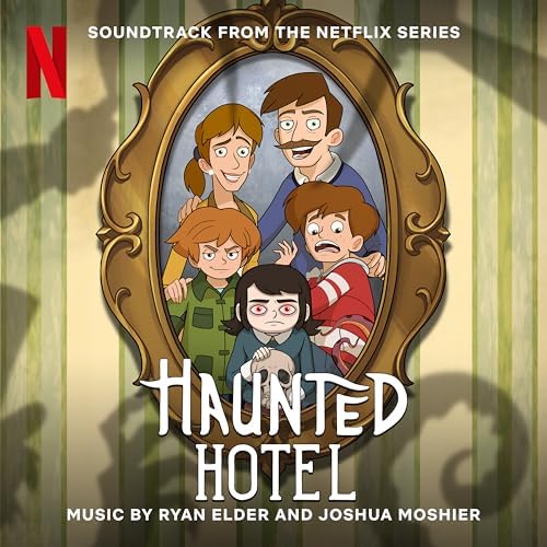 Play Haunted Hotel (Soundtrack from the Netflix Series) by Ryan Elder & Joshua Moshier on Amazon ...
