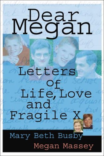 Dear Megan: Letters on Life, Love and Fragile X (Capital Cares): Mary ...