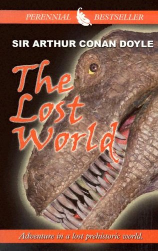 The Lost World: Being an Account of the Recent Amazing Adventures of ...