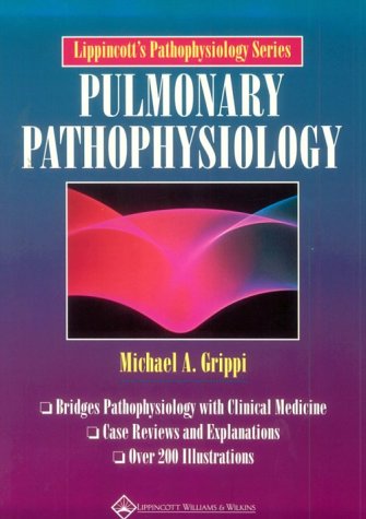 Pulmonary Pathophysiology (Lippincott's Pathophysiology): 9780397513291 ...