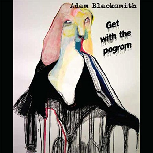 Play Get With the Pogrom by Adam Blacksmith on Amazon Music
