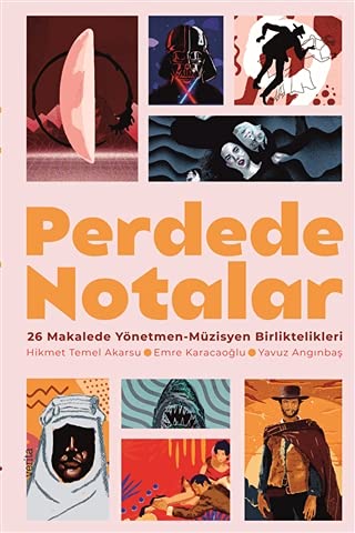 Perdede Notalar: 26 Makalede Yönetmen-Müzisyen Birliktelikleri: Hikmet Temel Akarsu, Emre ...