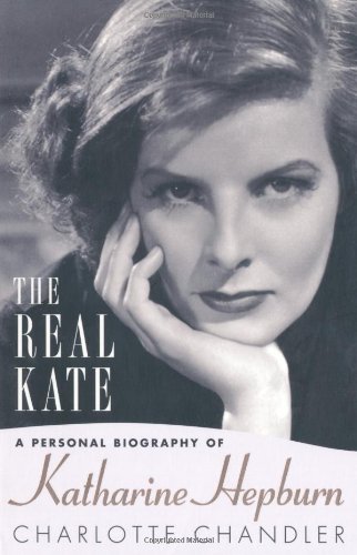 Real Kate: A Personal Biography of Katharine Hepburn: Charlotte ...
