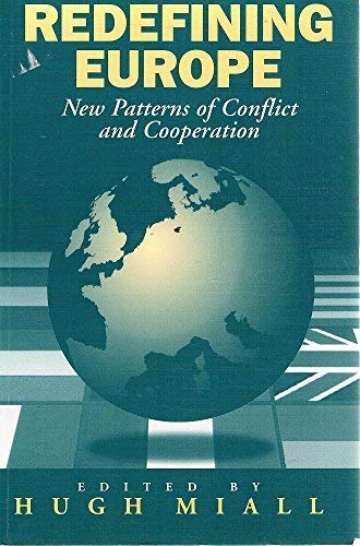 Redefining Europe: New Patterns of Conflict and Cooperation: Miall ...