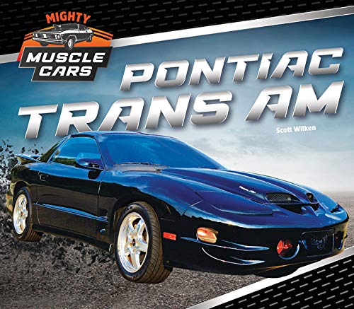 Pontiac Trans Am (Mighty Muscle Cars) : Wilken, Scott: Amazon.in: Books