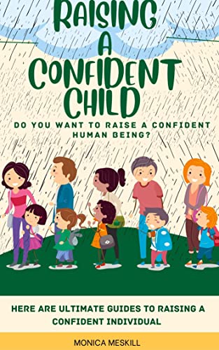 Amazon.com: RAISING A CONFIDENT CHILD : Do you want to raise confident ...