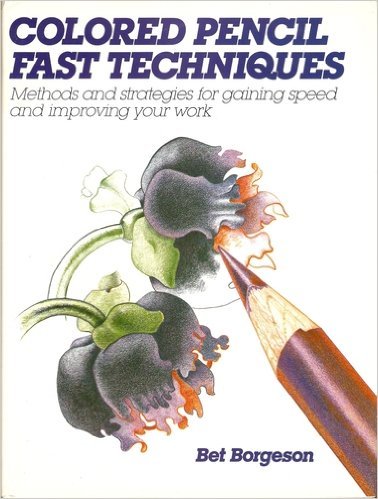 Buy Colored Pencil Fast Techniques. Methods and Strategies for Gaining ...