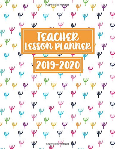 Teacher Lesson Planner 2019-2020: Cute Rainbow Flower Lesson Plan Book ...