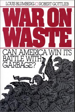 War on Waste: Can America Win Its Battle With Garbage?: Gottlieb ...