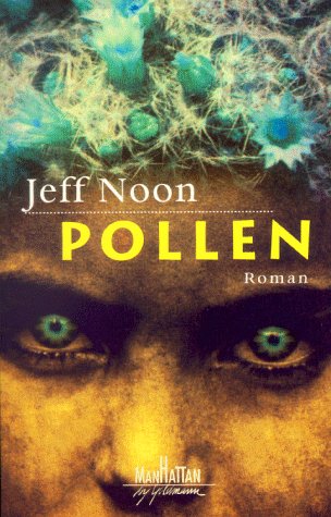 Amazon.com: Pollen: German Language Ed: 9783442540310: Jeff Noon: Books