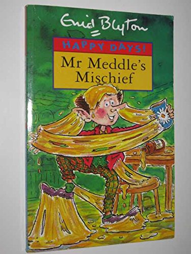 Mr Meddle's Mischief (Happy Days!): Enid Blyton: 9780747532170: Amazon ...