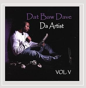 Dat Baw Dave - Da Artist Vol V - Amazon.com Music