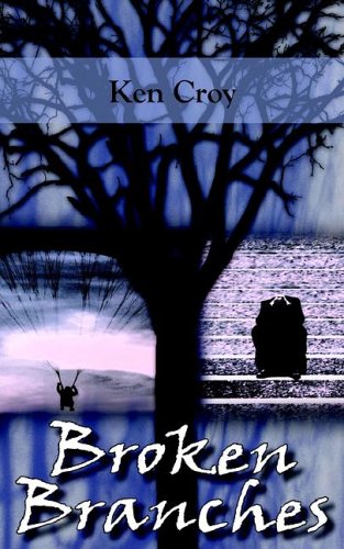 Broken Branches: Croy, Ken: 9781420855180: Amazon.com: Books