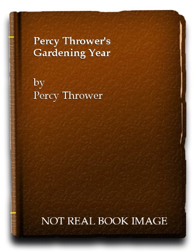 Percy Thrower"s Gardening Year: Percy Thrower: Amazon.com: Books