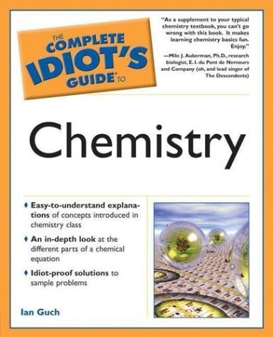 Complete Idiot's Guide to Chemistry (The Complete Idiot's Guide) by Ian ...
