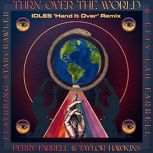 Play Turn Over The World (IDLES Remix) by Perry Farrell, Taylor Hawkins ...