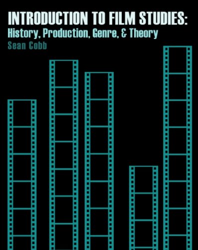 Introduction to Film Studies: History, Production AND Genre: Sean Cobb ...
