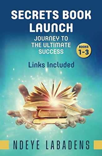 Secrets Book Launch Journey to the Ultimate Success Book 3 Links ...