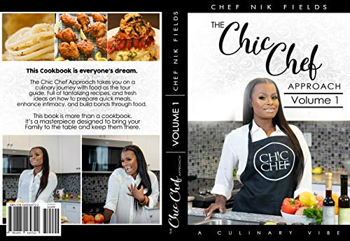 Amazon.com: The Chic Chef Approach: A Culinary Vibe eBook : Fields, Nik ...