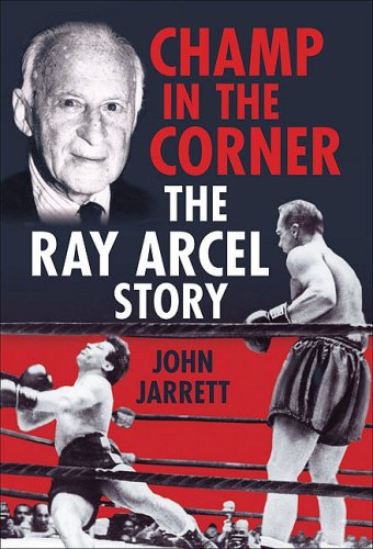 Amazon | Champ in the Corner: The Ray Arcel Story | Jarrett, John | Boxing